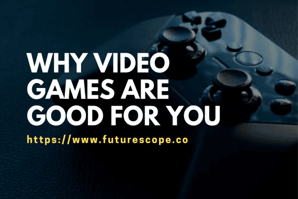 Facts Why Video Games Are Actually Good For You?