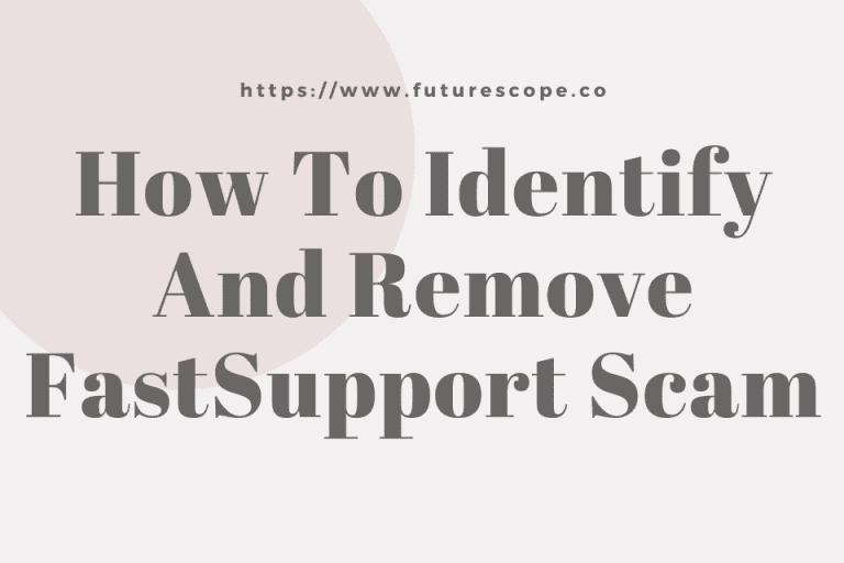 How To Identify FastSupport.com Scam? How To Fix?