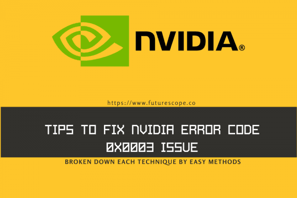 How To Fix GeForce Experience Error Code 0x0003?