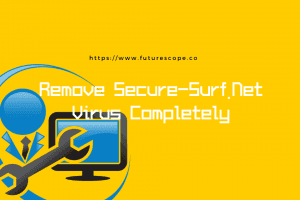 How To Remove Secure Surf Virus? Completely - Virus Removal Guides