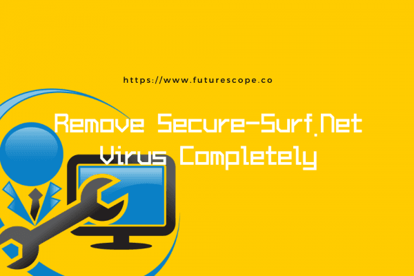 How To Remove Secure Surf Virus? Completely - Virus Removal Guides