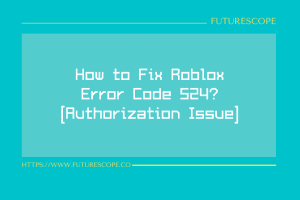 What Is ROBLOX Error Code 260 | How Do I Fix Them (Guide)?