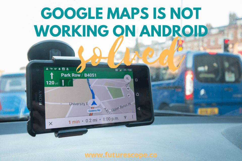 How To Fix Google Maps When It s Not Working On Android