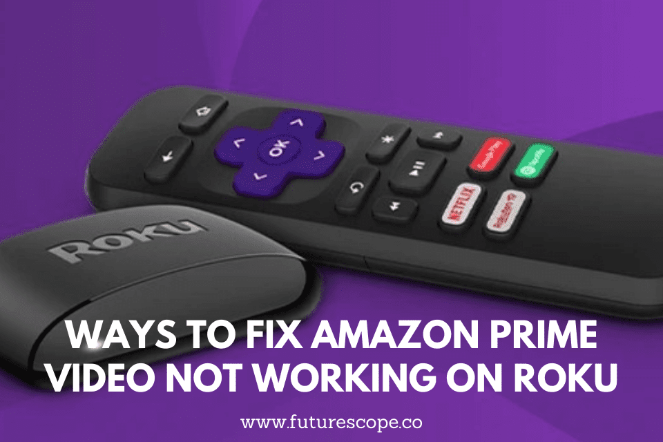 How To Troubleshoot Amazon Prime Video Not Working On Roku 