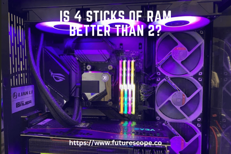 Is 4 Sticks of RAM Better Than 2? - Tech Talkies