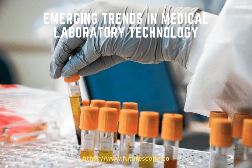 5 Emerging Trends in Medical Laboratory Technology You Should Know About