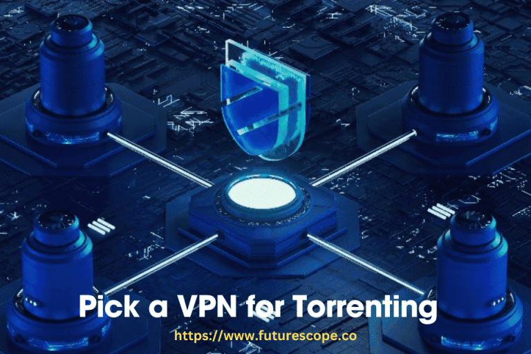 How to Pick a VPN for Torrenting Anonymously? The Ultimate Guide