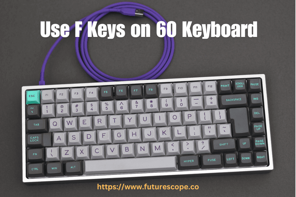 How To Use F Keys On 60 Keyboard Master Shortcuts