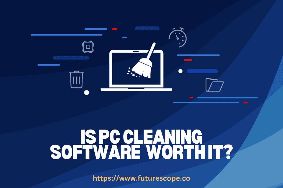 Is PC Cleaning Software Safe and Worth It? Unveiling Truths