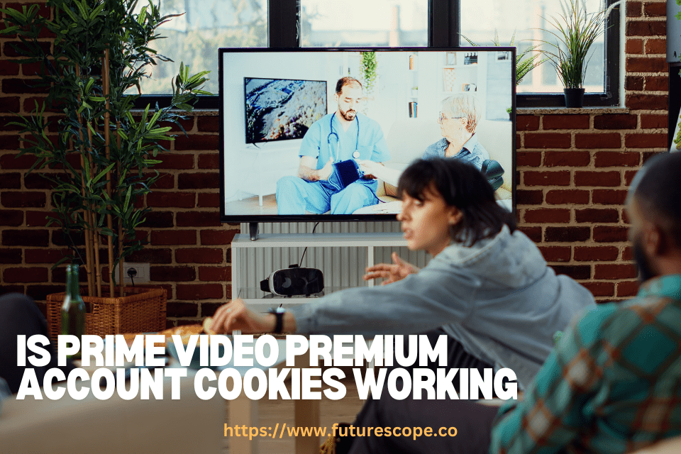 Is Prime Video Premium Account Cookies Working?